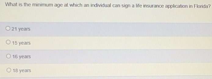 Solved: What is the minimum age at which an individual can sign a life ...