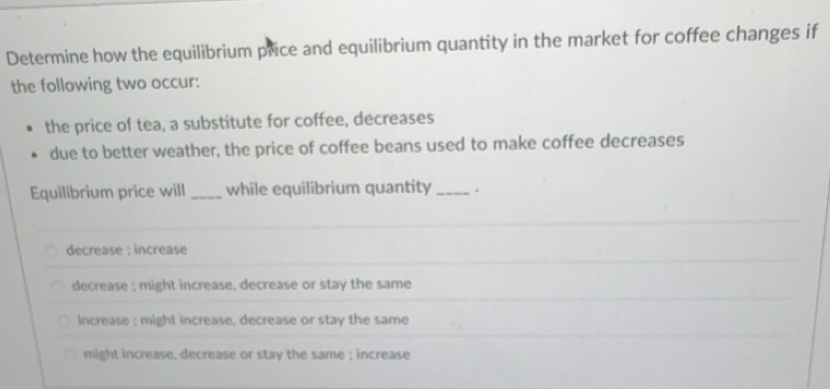 Solved: Determine how the equilibrium price and equilibrium quantity in ...