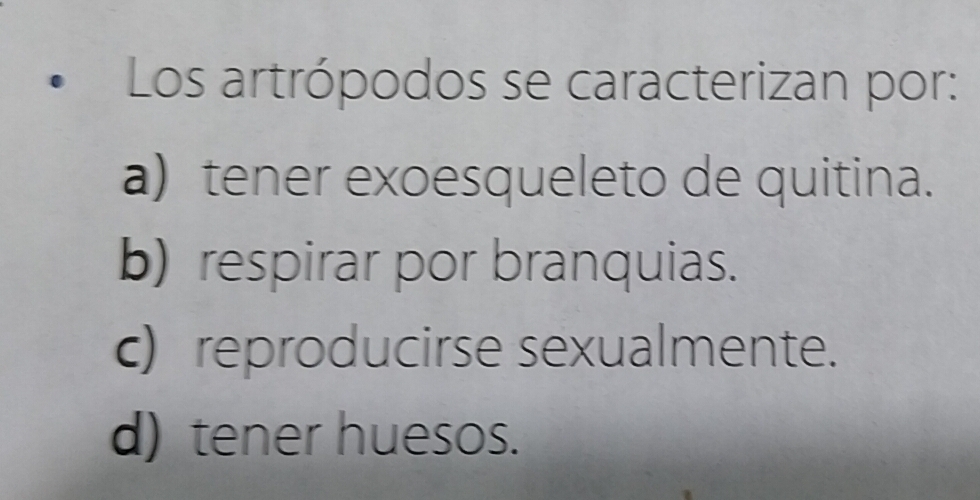 Resuelto:Los artrópodos se caracterizan por: a) tener exoesqueleto de ...