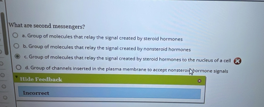 Solved: What are second messengers? a. Group of molecules that relay ...