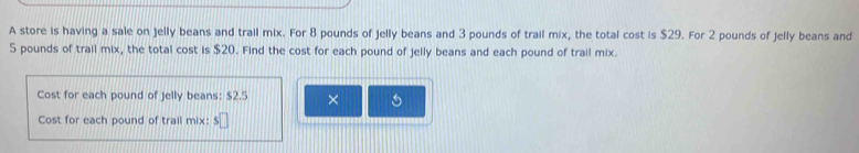 Solved: A store is having a sale on jelly beans and trail mix. For 8 ...