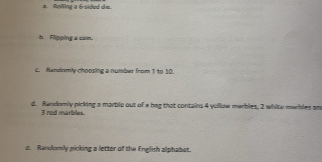 Solved: Rolling a 6 -sided die. b. Flipping a coin. c. Randomly ...