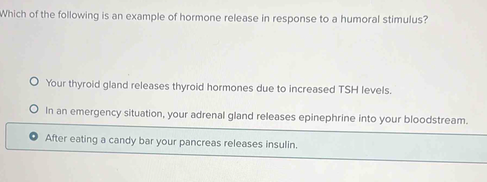 Solved: Which of the following is an example of hormone release in ...