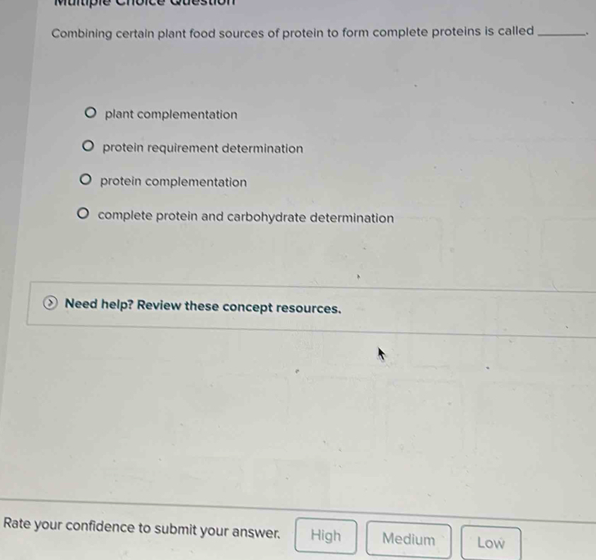 Solved: Combining certain plant food sources of protein to form ...