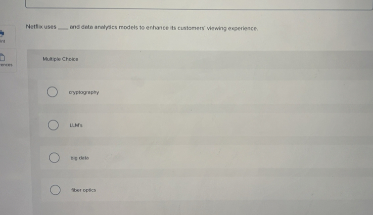 Solved: Netflix uses _and data analytics models to enhance its ...