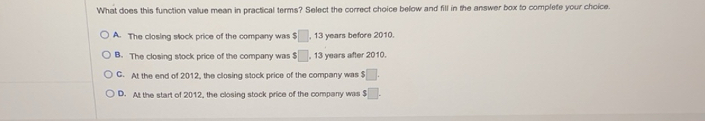 Solved: What does this function value mean in practical terms? Select ...