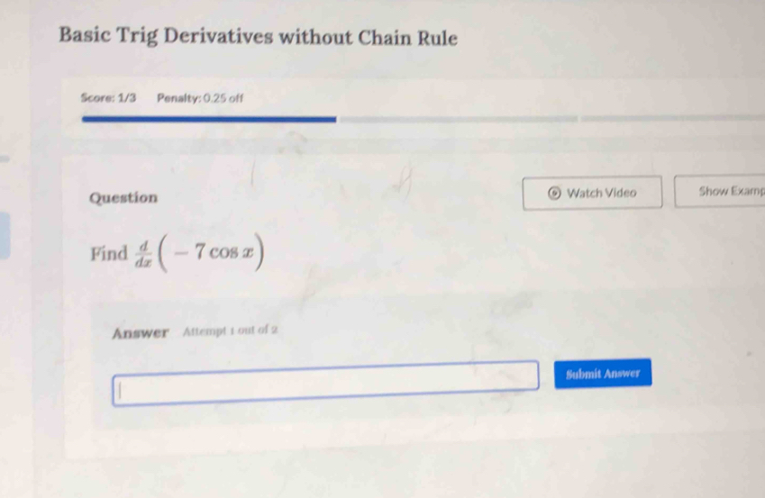 Solved: Basic Trig Derivatives without Chain Rule Score: 1/3 Penalty: 0 ...