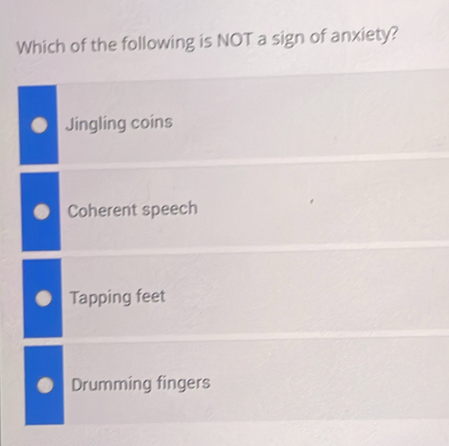 Solved: Which of the following is NOT a sign of anxiety? Jingling coins ...