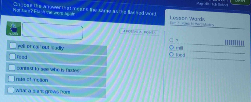 Solved: DASH Magnolia High School Choose the answer that means the same ...