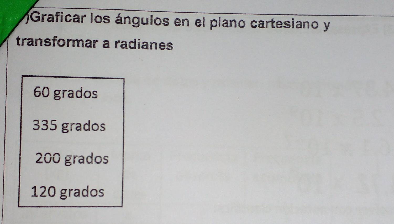 Resuelto:Graficar los ángulos en el plano cartesiano y transformar a ...