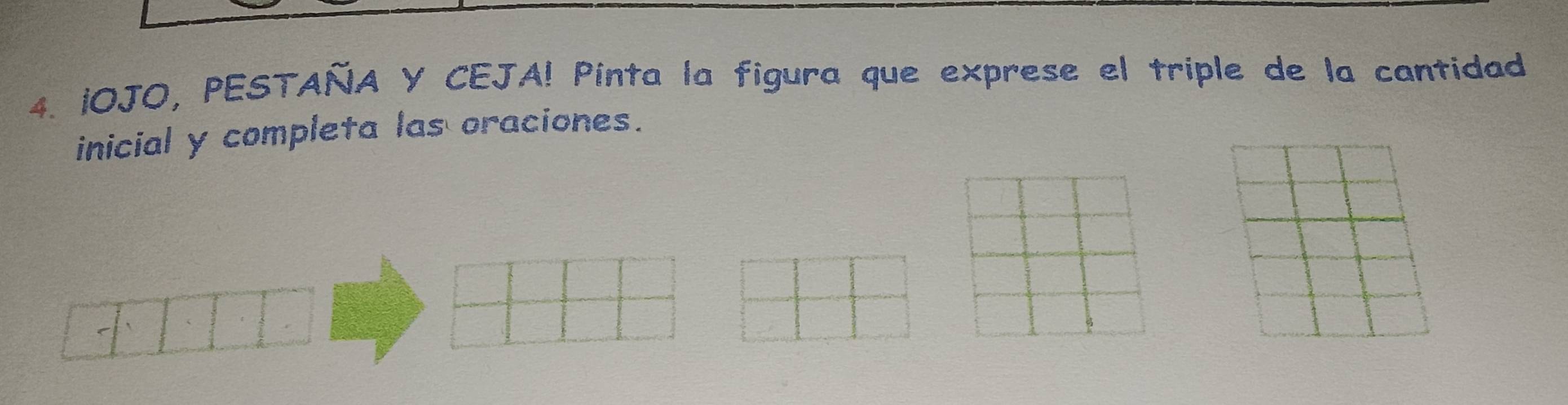 Resuelto:¡OJO, PESTAÑA Y CEJA! Pinta la figura que exprese el triple de ...