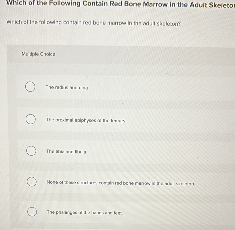 Solved: Which of the Following Contain Red Bone Marrow in the Adult ...