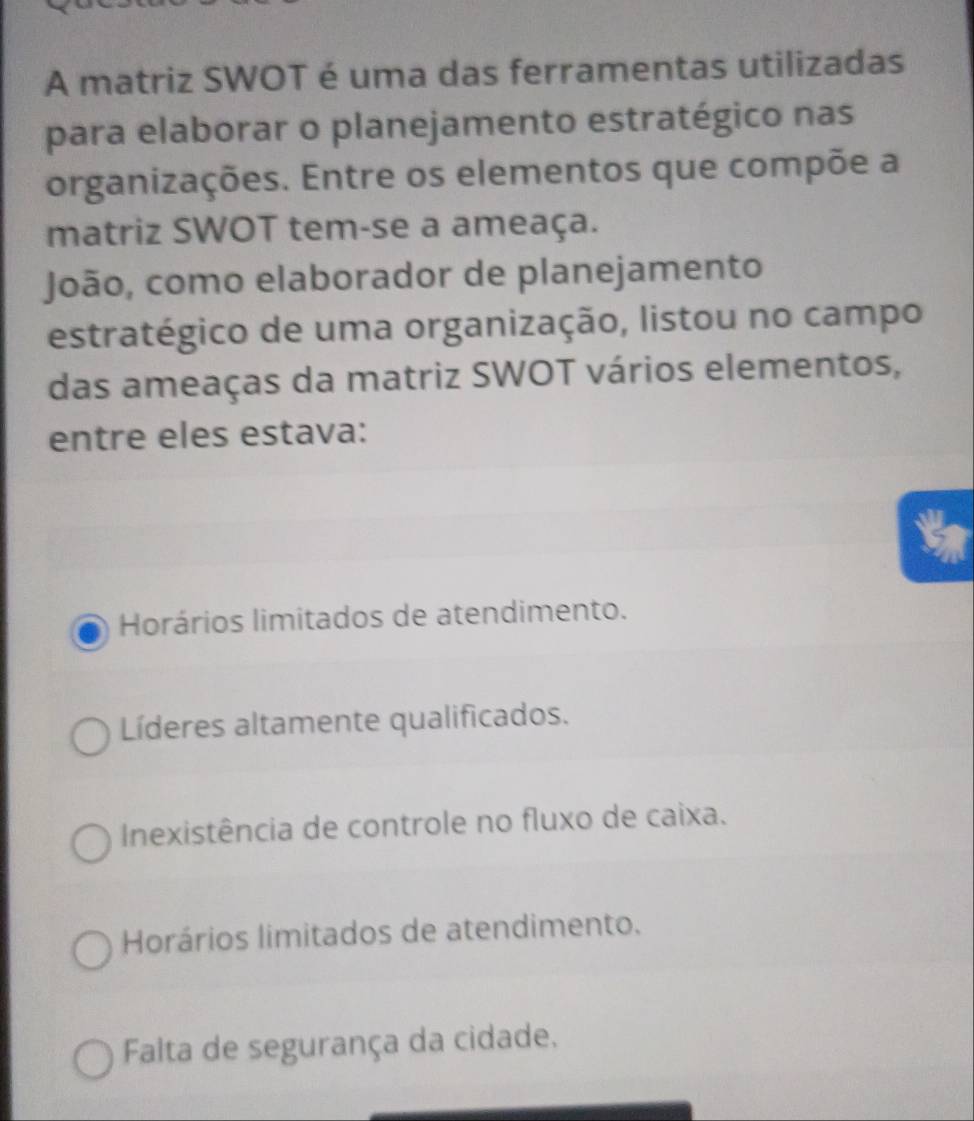 Resolvido:A matriz SWOT é uma das ferramentas utilizadas para elaborar ...