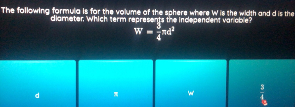 Solved: The following formula is for the volume of the sphere where W ...