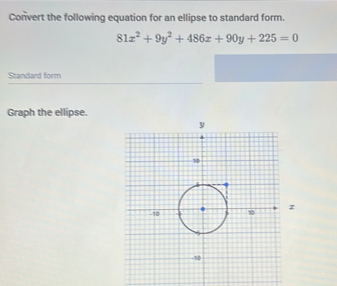 Solved: Convert the following equation for an ellipse to standard form ...