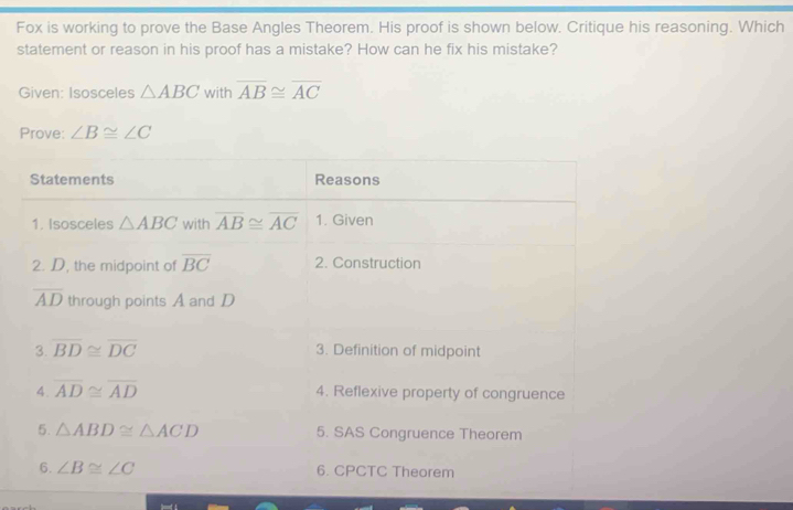 Solved: Fox is working to prove the Base Angles Theorem. His proof is ...