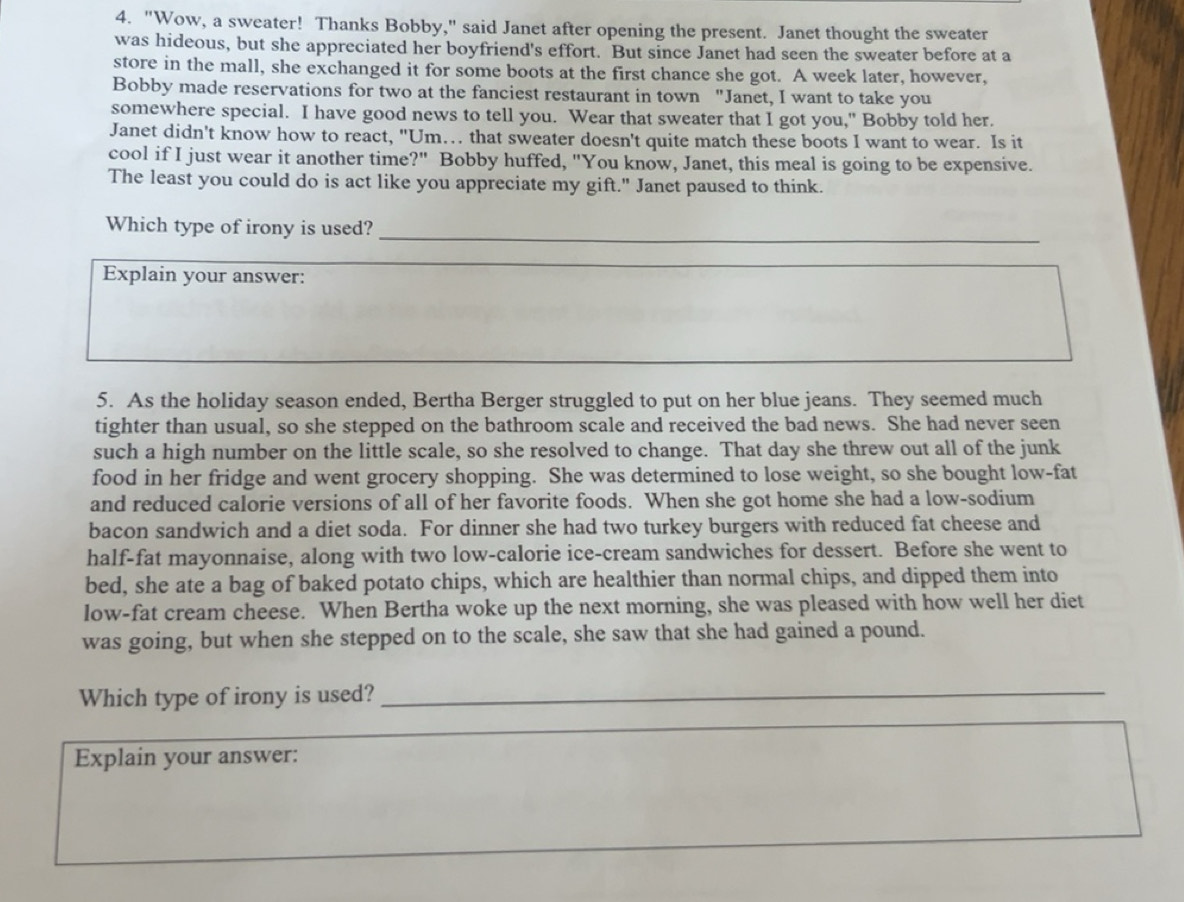 Solved: "Wow, a sweater! Thanks Bobby," said Janet after opening the ...