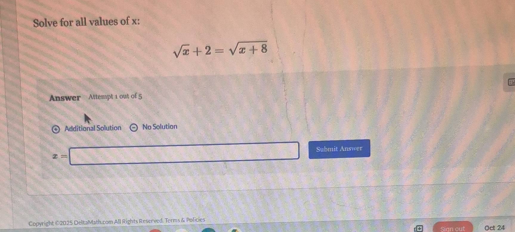Solved: Solve for all values of x : sqrt(x)+2=sqrt(x+8) Answer Attempt ...
