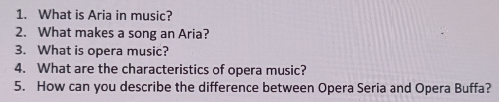 Solved: What is Aria in music? 2. What makes a song an Aria? 3. What is ...