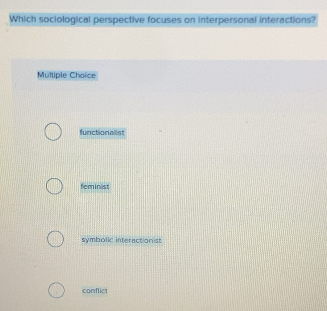 Solved: Which sociological perspective focuses on interpersonal ...