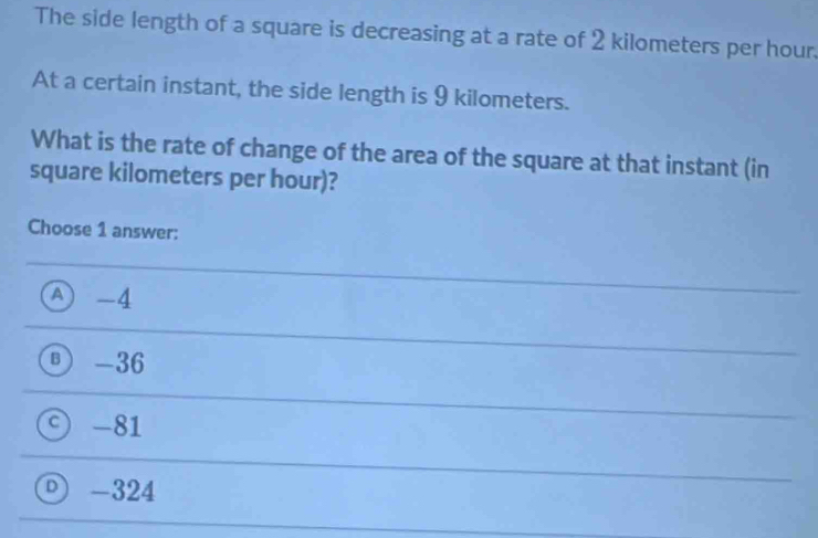 Solved: The side length of a square is decreasing at a rate of 2 ...
