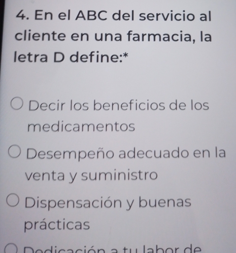 Resuelto:En el ABC del servicio al cliente en una farmacia, la letra D ...