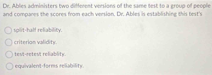 Solved: Dr. Ables administers two different versions of the same test ...