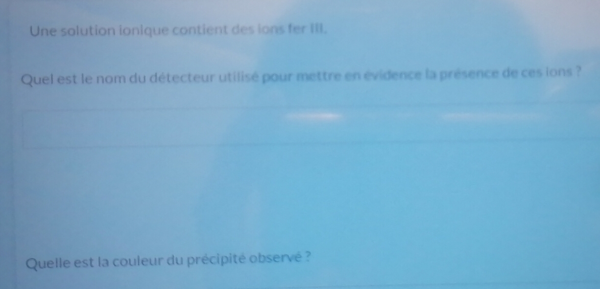 Résolu :Une solution ionique contient des ions fer III. Quel est le nom ...