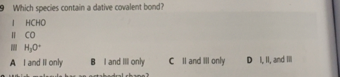 Solved: Which species contain a dative covalent bond? 1 HCHO Ⅱ CO III H ...