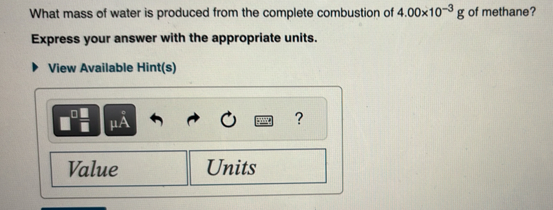 Solved: What mass of water is produced from the complete combustion of ...