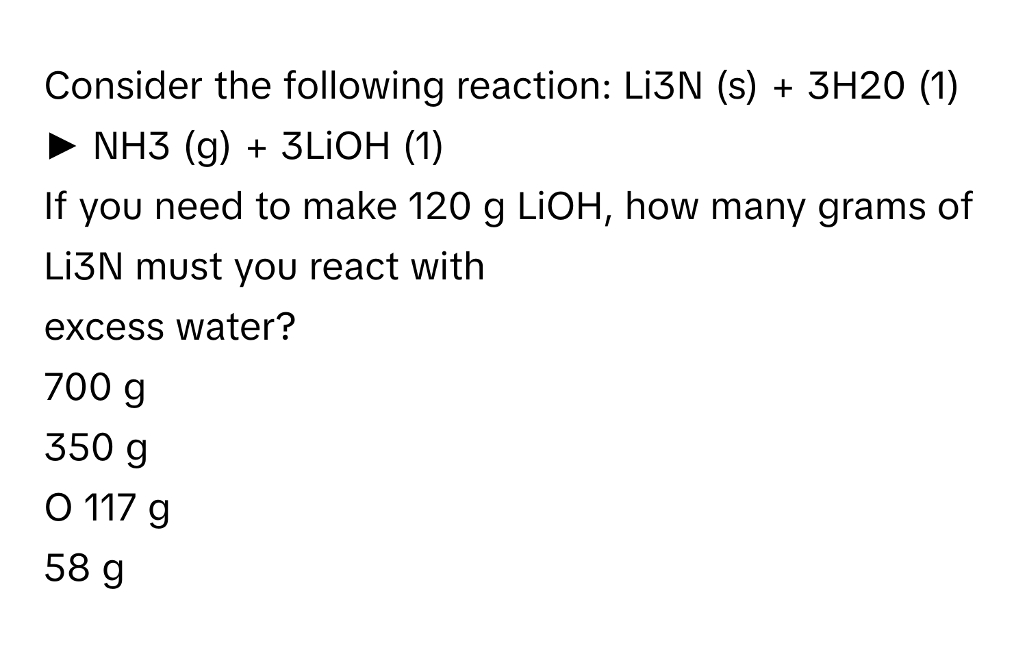 Solved: Consider the following reaction: Li3N (s) + 3H20 (1) NH3 (g ...