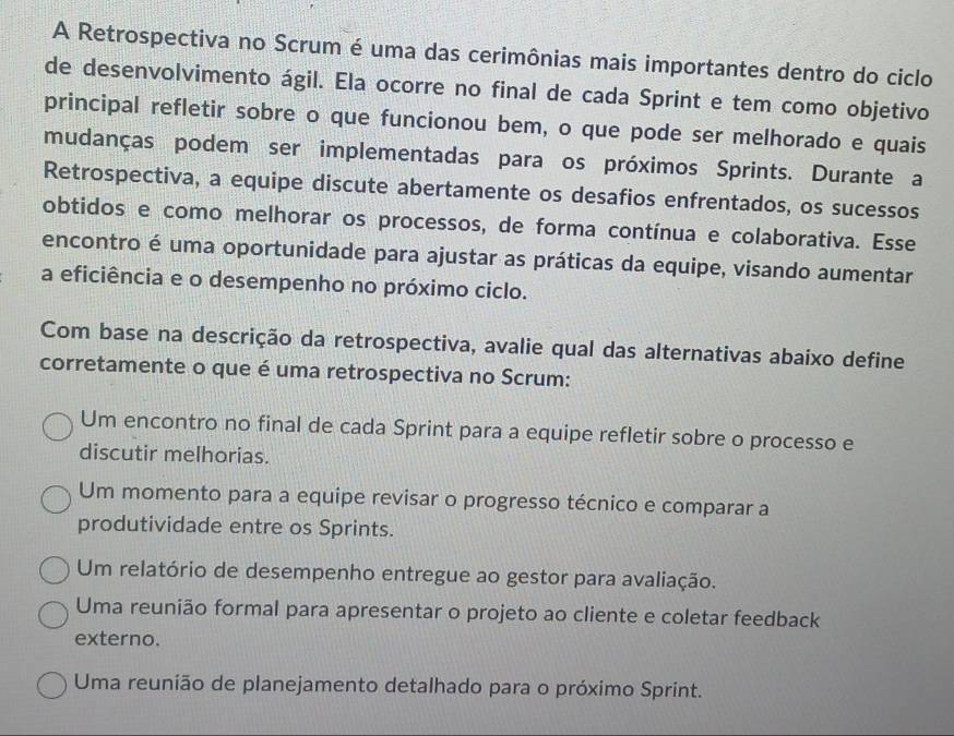 Resolvido:A Retrospectiva no Scrum é uma das cerimônias mais ...