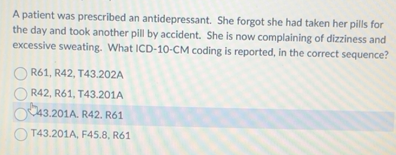 Solved: A patient was prescribed an antidepressant. She forgot she had ...
