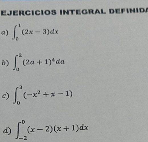 Resuelto:EJERCICIOS INTEGRAL DEFInida a) ∈t _0^(1(2x-3)dx b) ∈t _0^2(2a ...