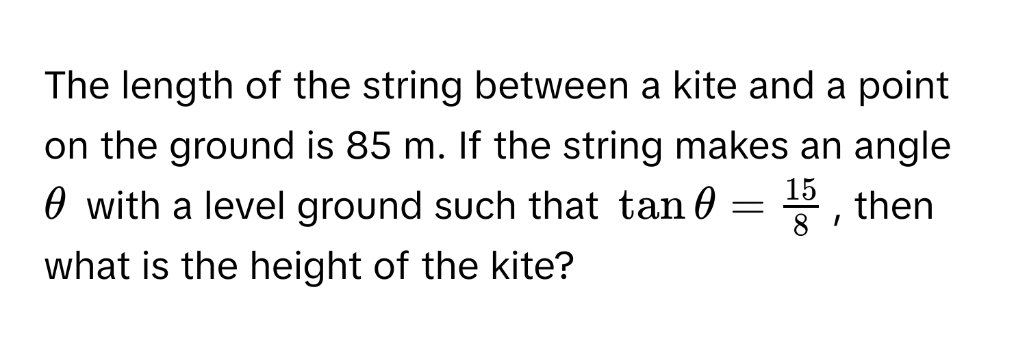 Solved: The length of the string between a kite and a point on the ...