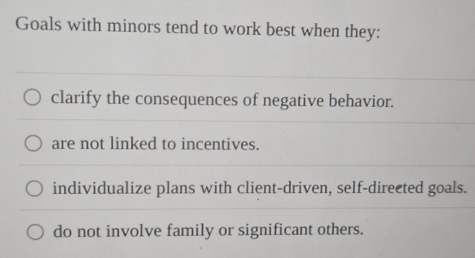 Solved: Goals with minors tend to work best when they: clarify the ...