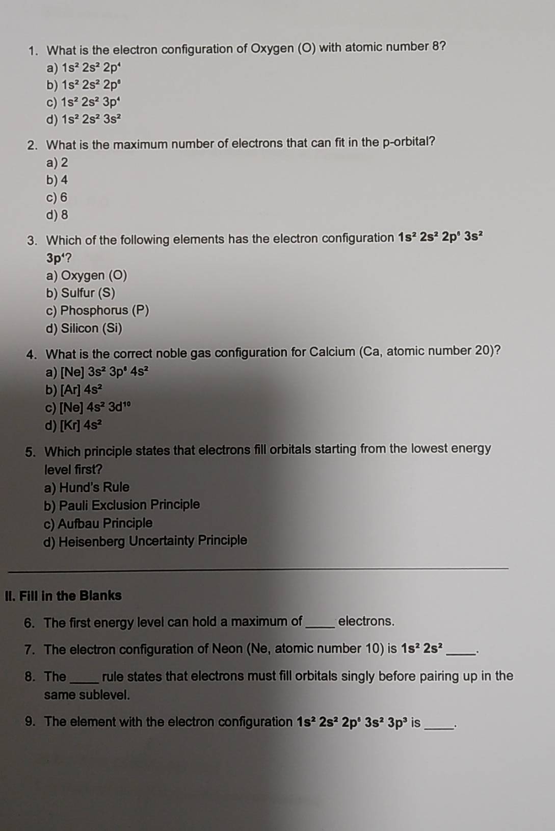 Solved: What is the electron configuration of Oxygen (O) with atomic ...