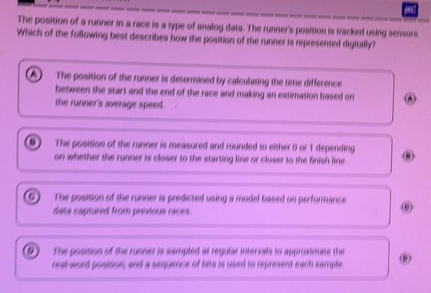 Solved: MBC The position of a runner in a race is a type of analog data ...