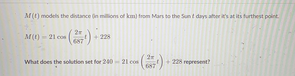 Solved: M(t) models the distance (in millions of km) from Mars to the ...