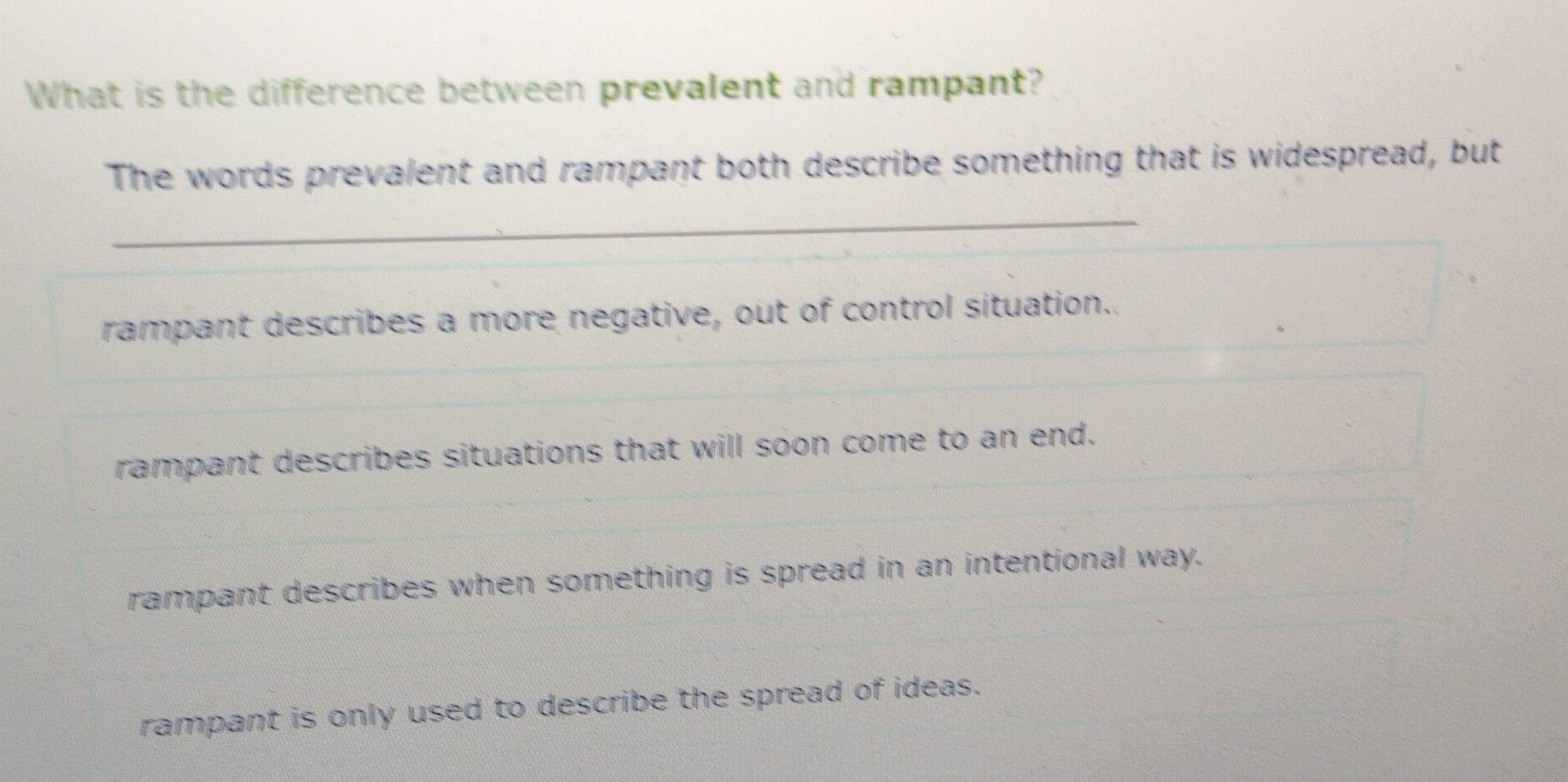 Solved: What is the difference between prevalent and rampant? The words ...