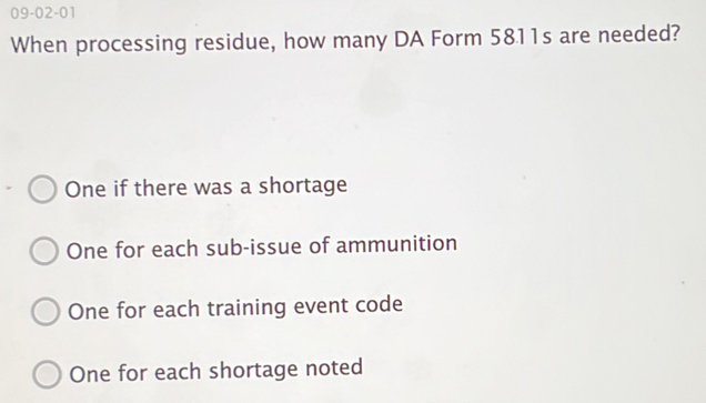 Solved: 09-02-01 When processing residue, how many DA Form 5811s are ...