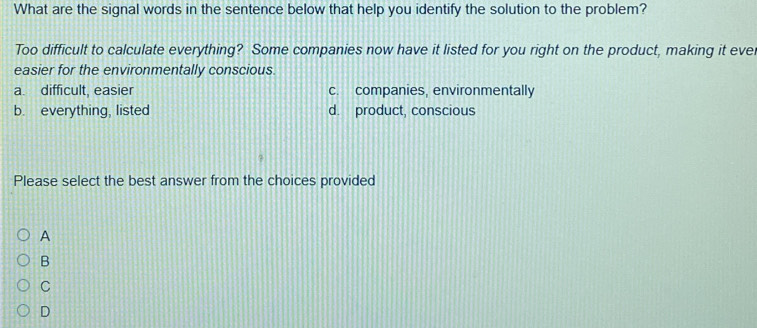 Solved: What are the signal words in the sentence below that help you ...