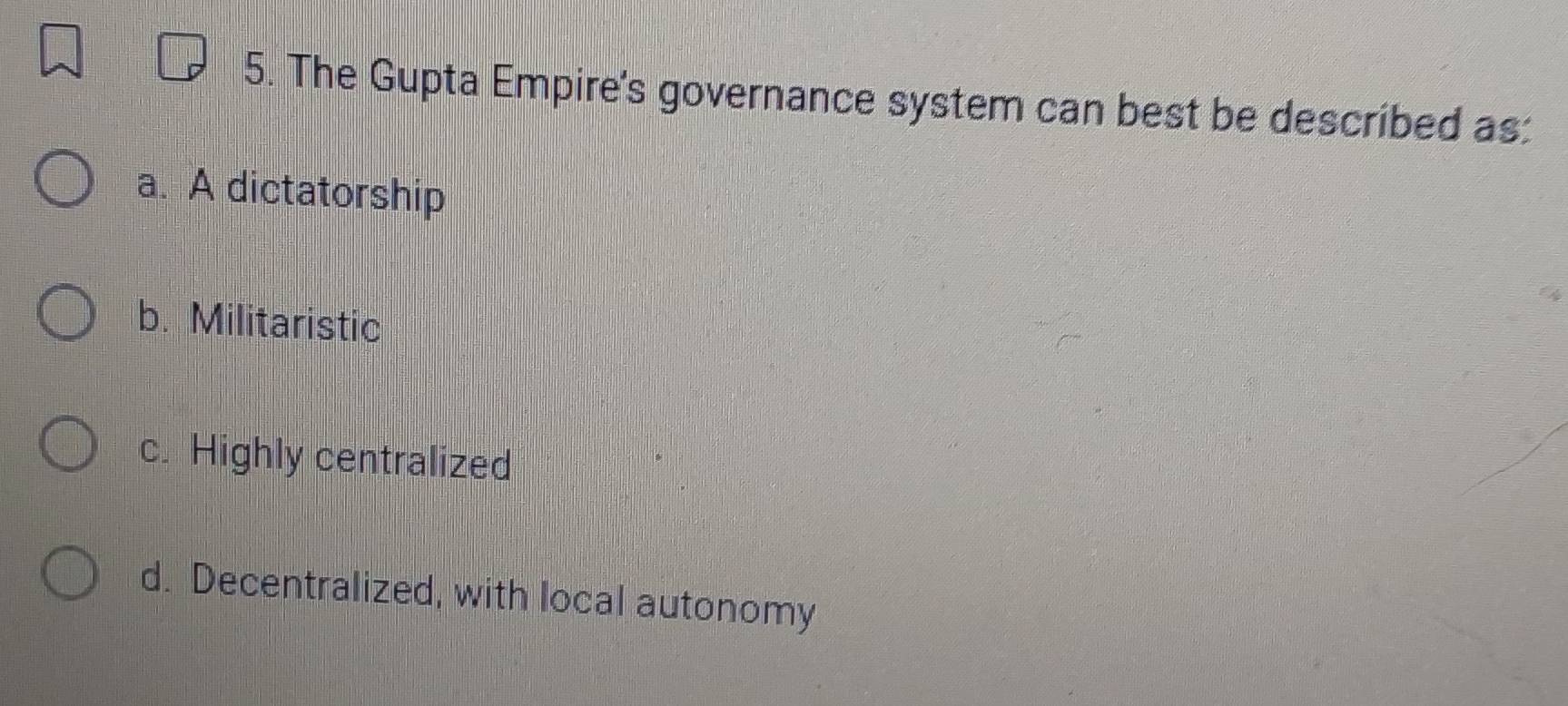 Resuelto:The Gupta Empire's governance system can best be described as ...