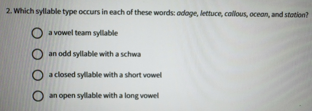 Solved: Which syllable type occurs in each of these words: adage ...