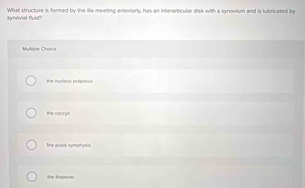 Solved: What structure is formed by the ilia meeting anteriorly, has an ...