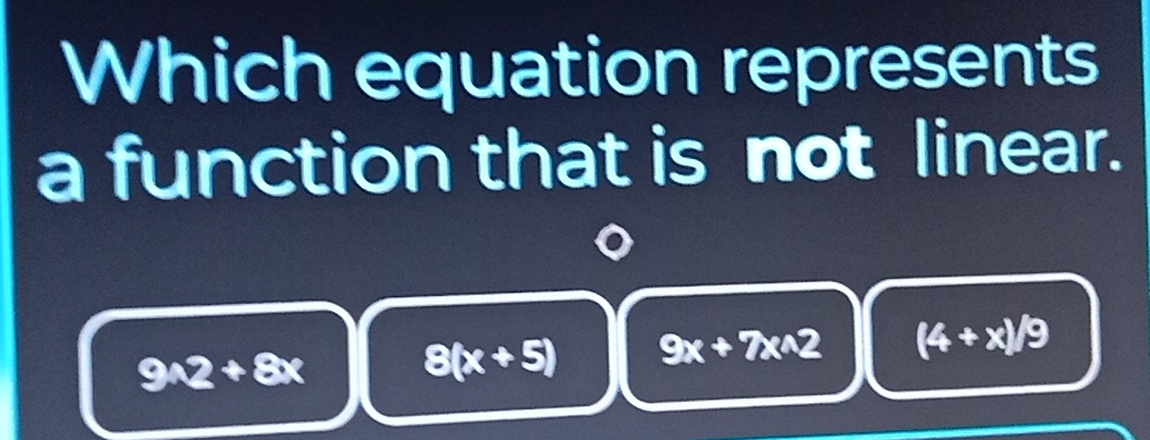 Solved: Which equation represents a function that is not linear. 9wedge ...
