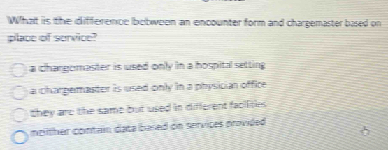 Solved: What is the difference between an encounter form and ...