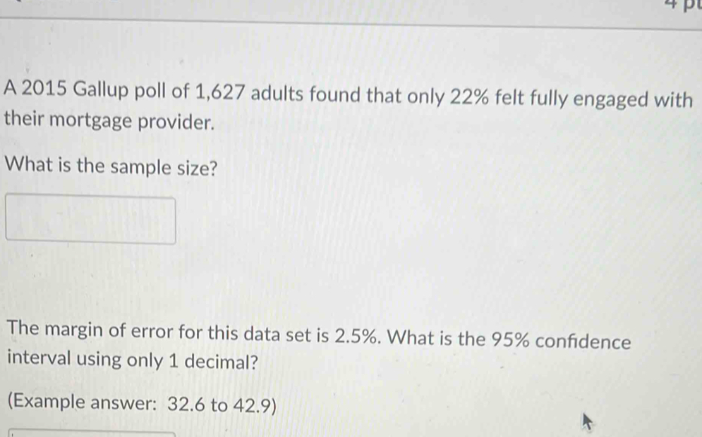 Solved: A 2015 Gallup poll of 1,627 adults found that only 22% felt ...