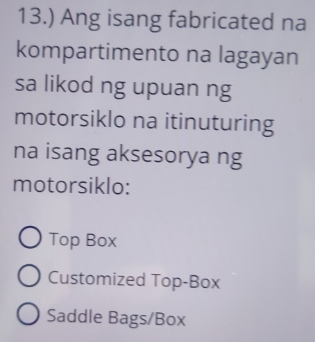 Solved: 13.) Ang isang fabricated na kompartimento na lagayan sa likod ...