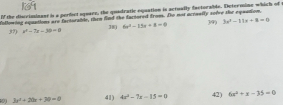 Solved: If the discriminant is a perfect square, the quadratic equation ...